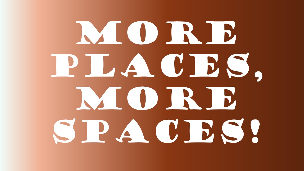 More Places, More Spaces – Story Telling On Purpose