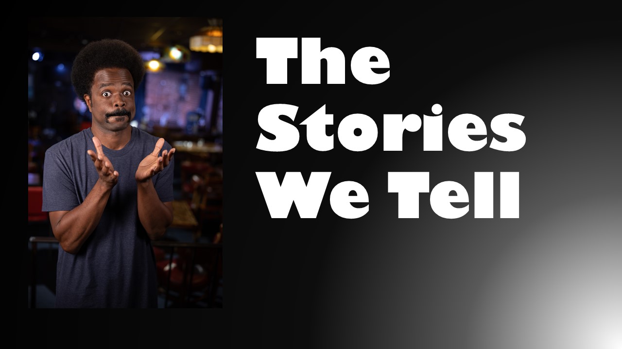The Stories We Tell – Story Telling On Purpose
