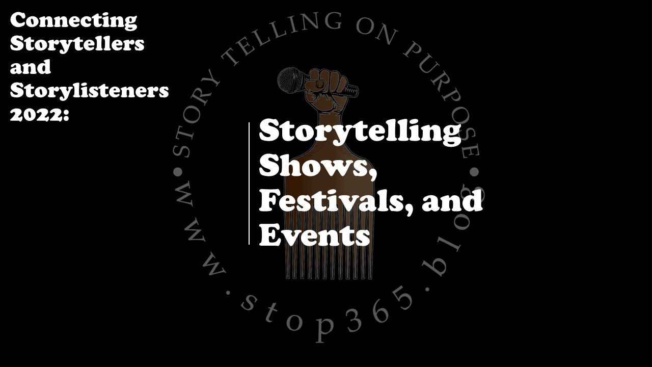 Connecting Storytellers to Storytellers 2022 (Shows, Festivals, and ...