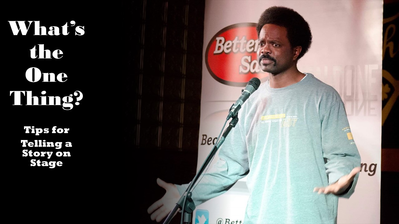 What’s the One Thing? – Tips for Telling a Story on Stage – Story ...